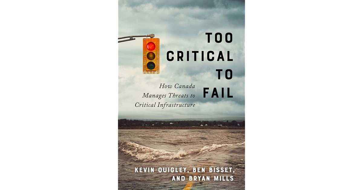 Too Critical to Fail: How Canada Manages Threats to Critical ...