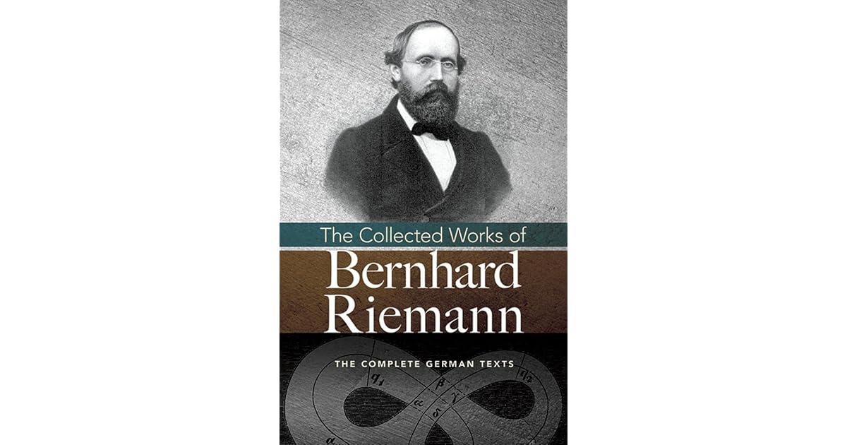 The Collected Works of Bernhard Riemann by Bernhard Riemann