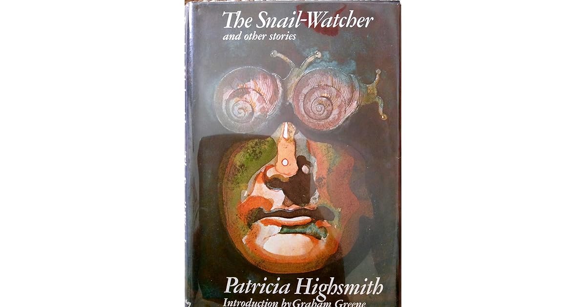 The Snail-Watcher and Other Stories by Patricia Highsmith