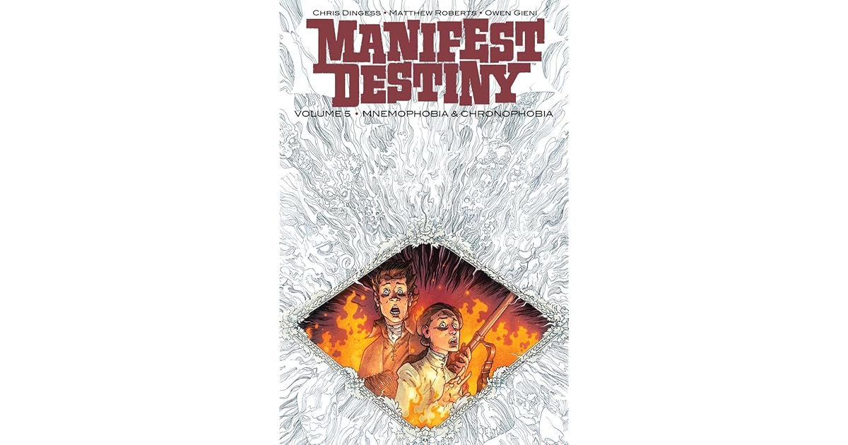 Manifest Destiny, Vol. 5: Mnemophobia & Chronophobia by Chris Dingess