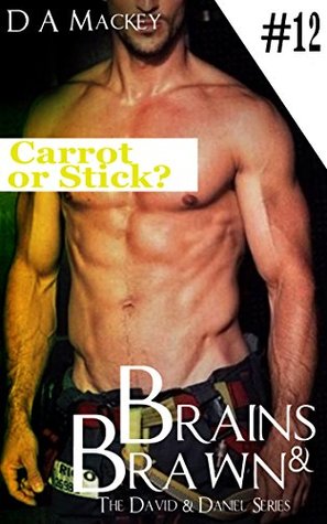 Brains & Brawn (Book 12) : The David and Daniel Series: Carrot or Stick ...