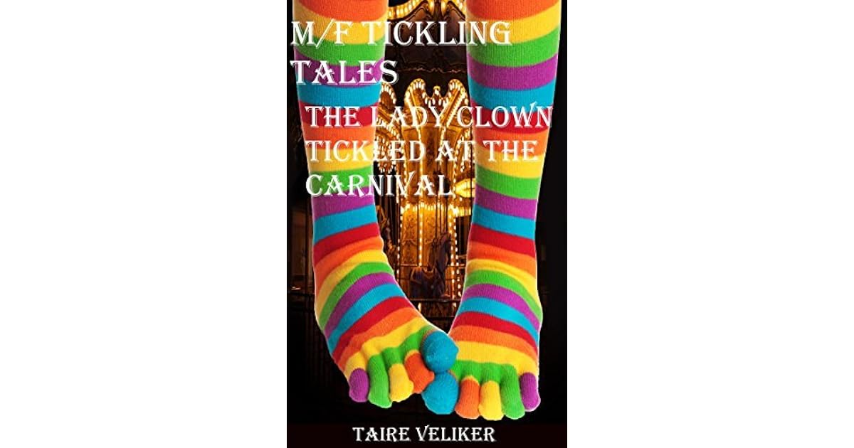 M/F Tickling Tales: The Lady Clown Tickled At The Carnival by Taire Veliker
