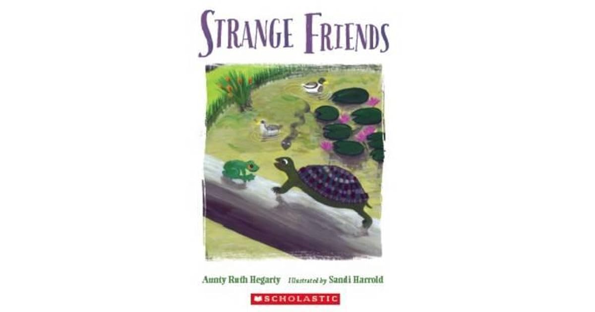 Strange Friends by Aunty Ruth Hegarty