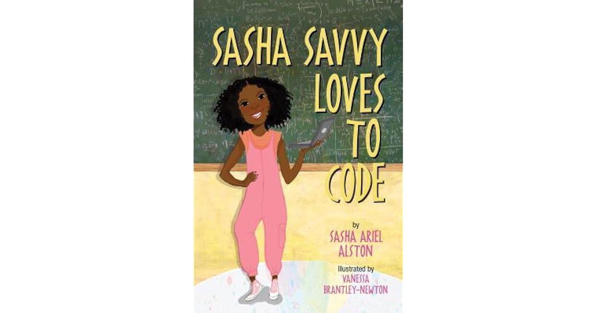 Sasha Savvy Loves to Code by Sasha Ariel Alston