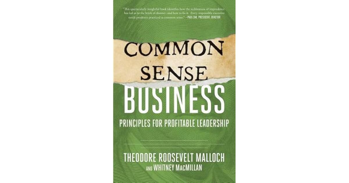 Common-Sense Business: Principles for Profitable Leadership by Theodore ...