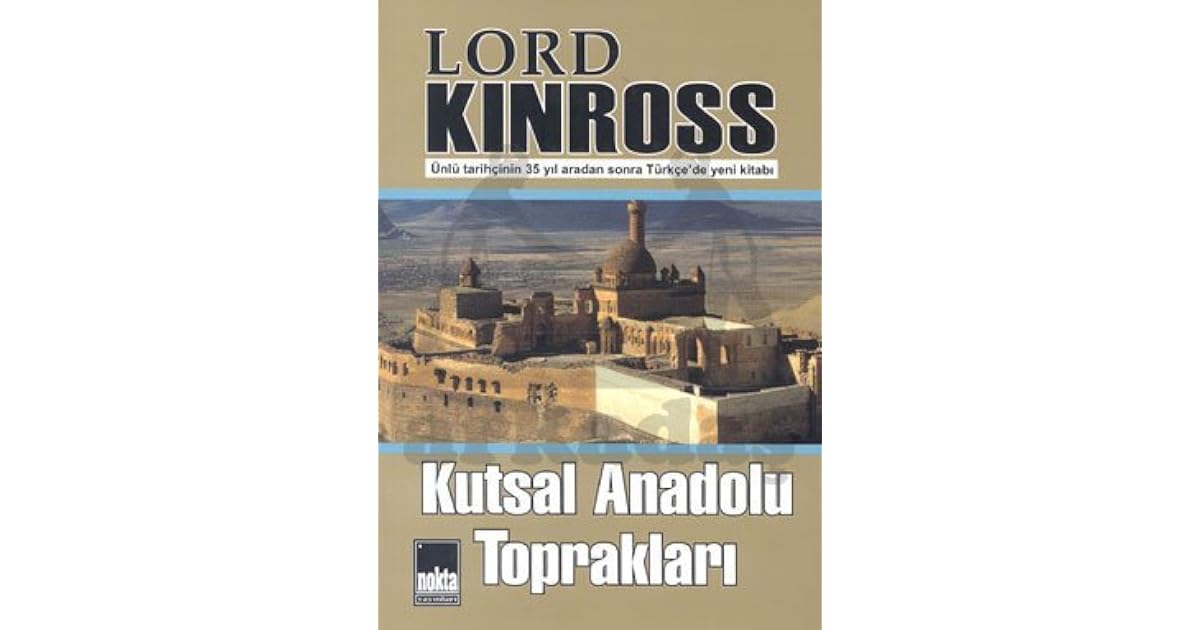 Kutsal Anadolu Toprakları by John Patrick Douglas Balfour (Lord Kinross)