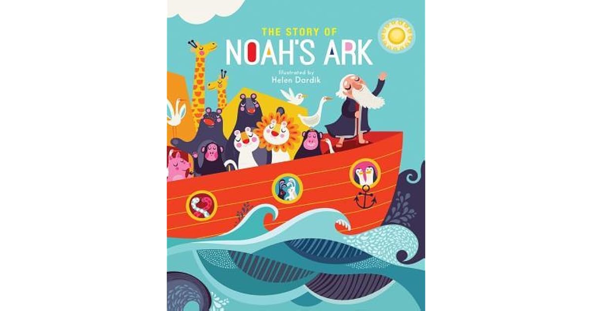The Story of Noah's Ark by Helen Dardik