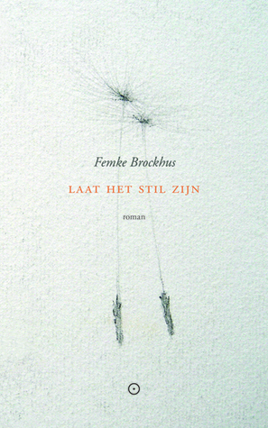 Laat het stil zijn by Femke Brockhus