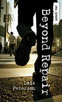 Beyond Repair by Lois Peterson
