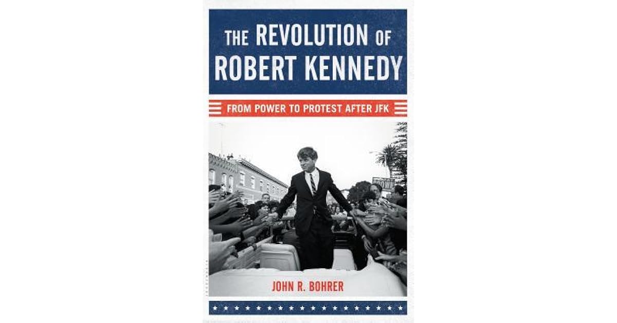 Book giveaway for The Revolution of Robert Kennedy: From Power to ...