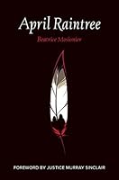 April Raintree by Beatrice Mosionier