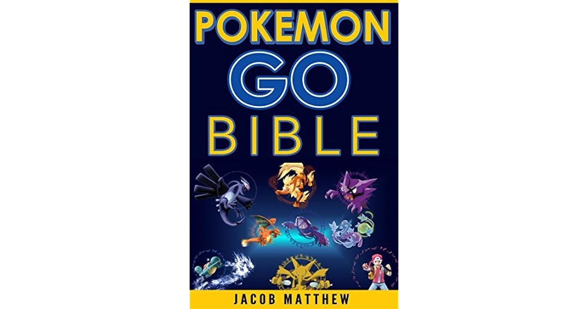 Pokemon Go Bible: The Ultimate Pokemon Go Bible, Secrets, Tips and ...