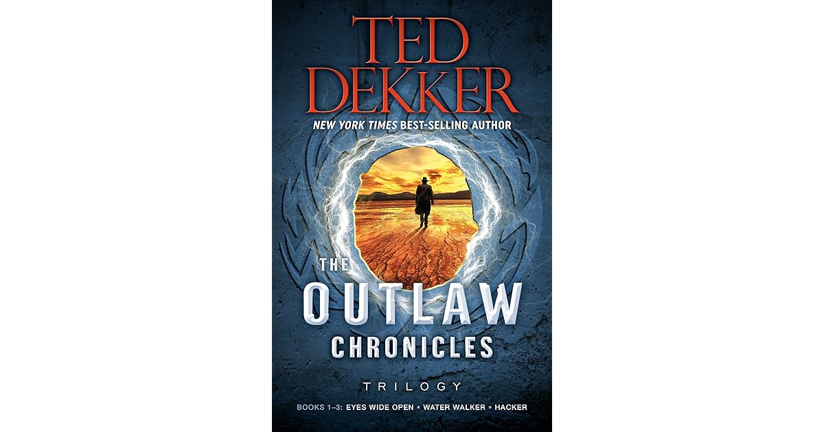 The Outlaw Chronicles Trilogy: Books 1-3 by Ted Dekker
