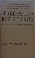 Shakespeare's History Plays by E.M.W. Tillyard