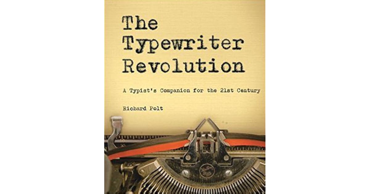 The Typewriter Revolution: A Typist's Companion for the 21st Century by ...