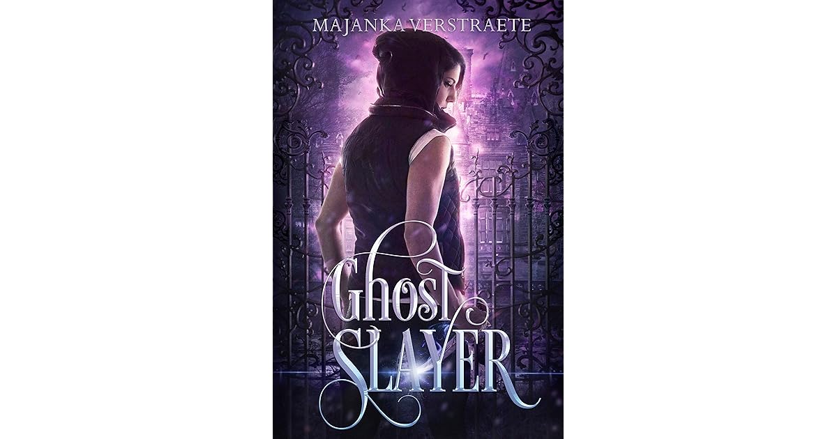 Ghost Slayer (Ghost Slayer, #1) by Majanka Verstraete