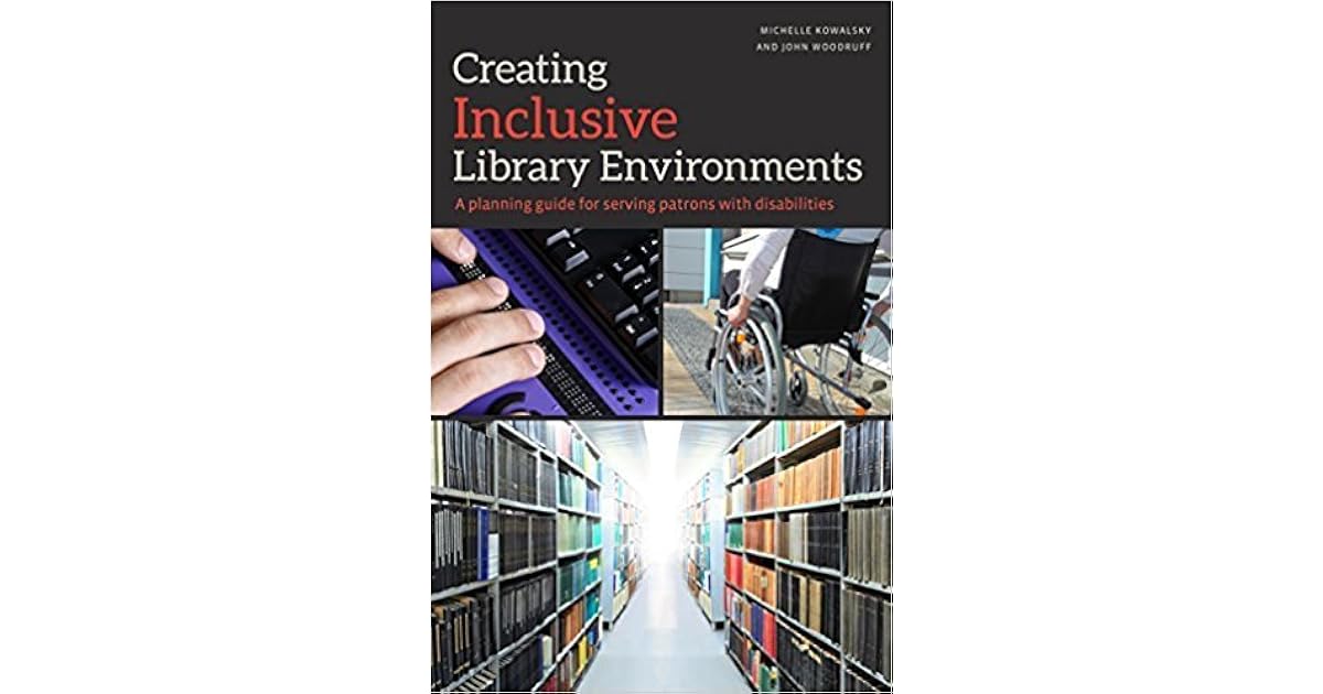 Creating Inclusive Library Environments: A Planning Guide for Serving ...