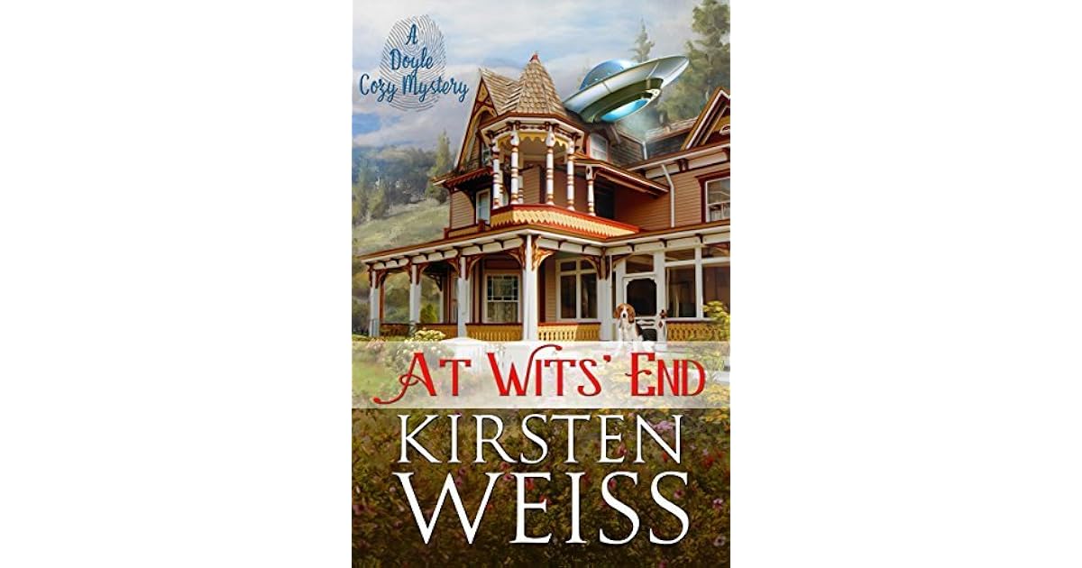 At Wits' End (A Wits' End Cozy Mystery #1) by Kirsten Weiss