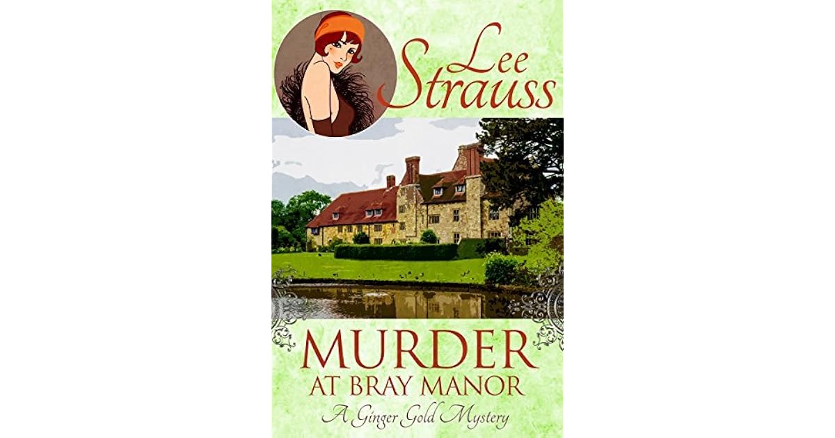 Murder at Bray Manor (Ginger Gold Mysteries #2) by Lee Strauss
