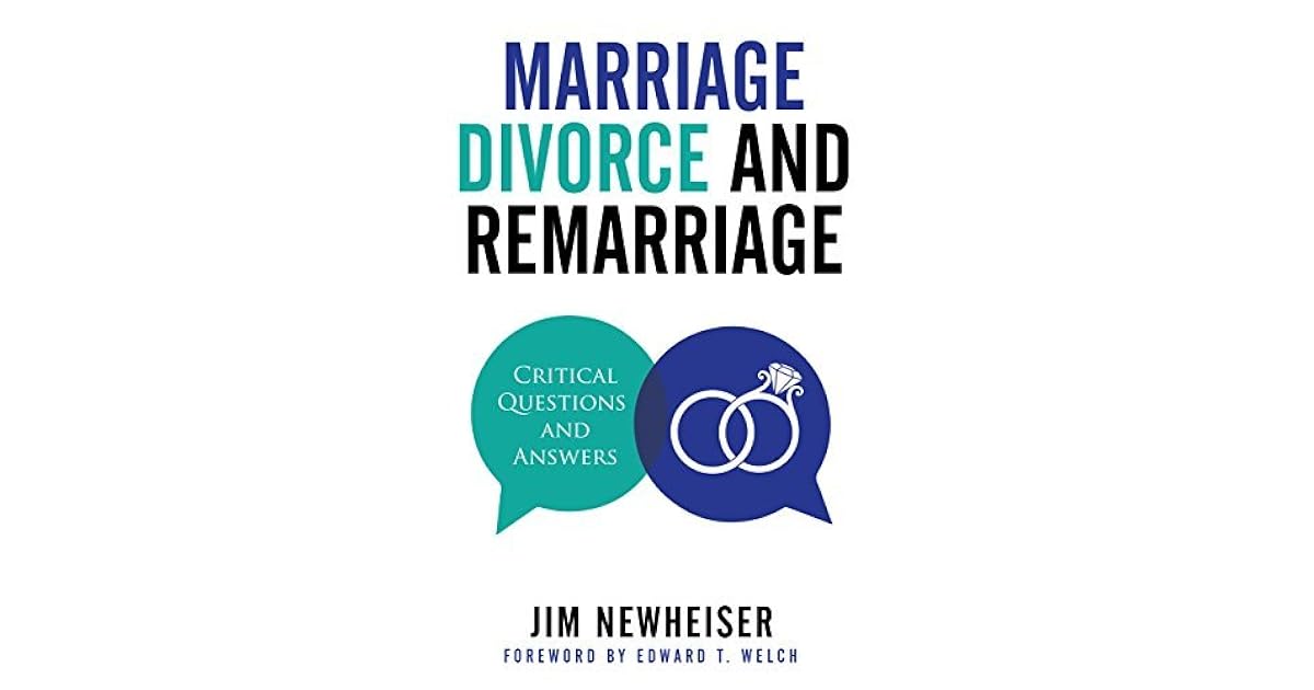 Marriage, Divorce, and Remarriage: Critical Questions and Answers by ...