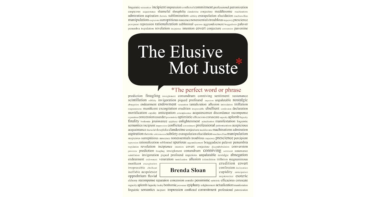 The Elusive Mot Juste by Brenda Sloan