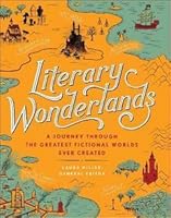 Literary Wonderlands: A Journey Through the Greatest Fictional Worlds ...