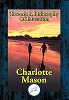A Philosophy of Education by Charlotte M. Mason