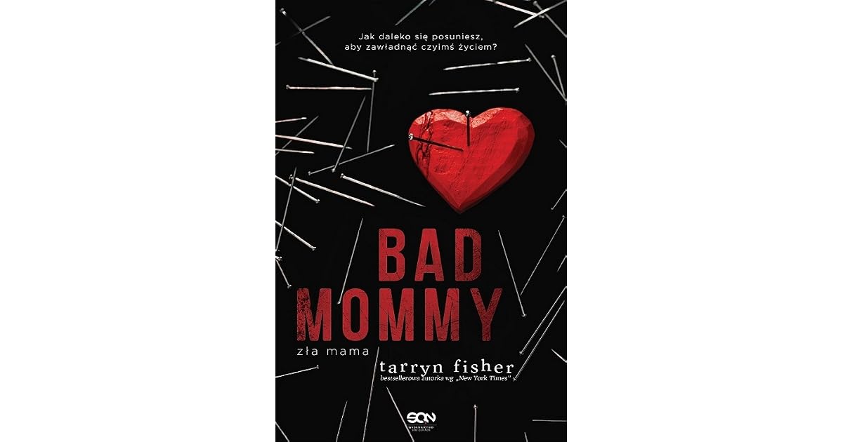 Bad Mommy. Zła mama by Tarryn Fisher