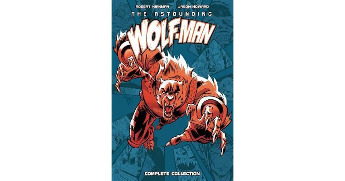 Astounding Wolf-Man Complete Collection by Robert Kirkman
