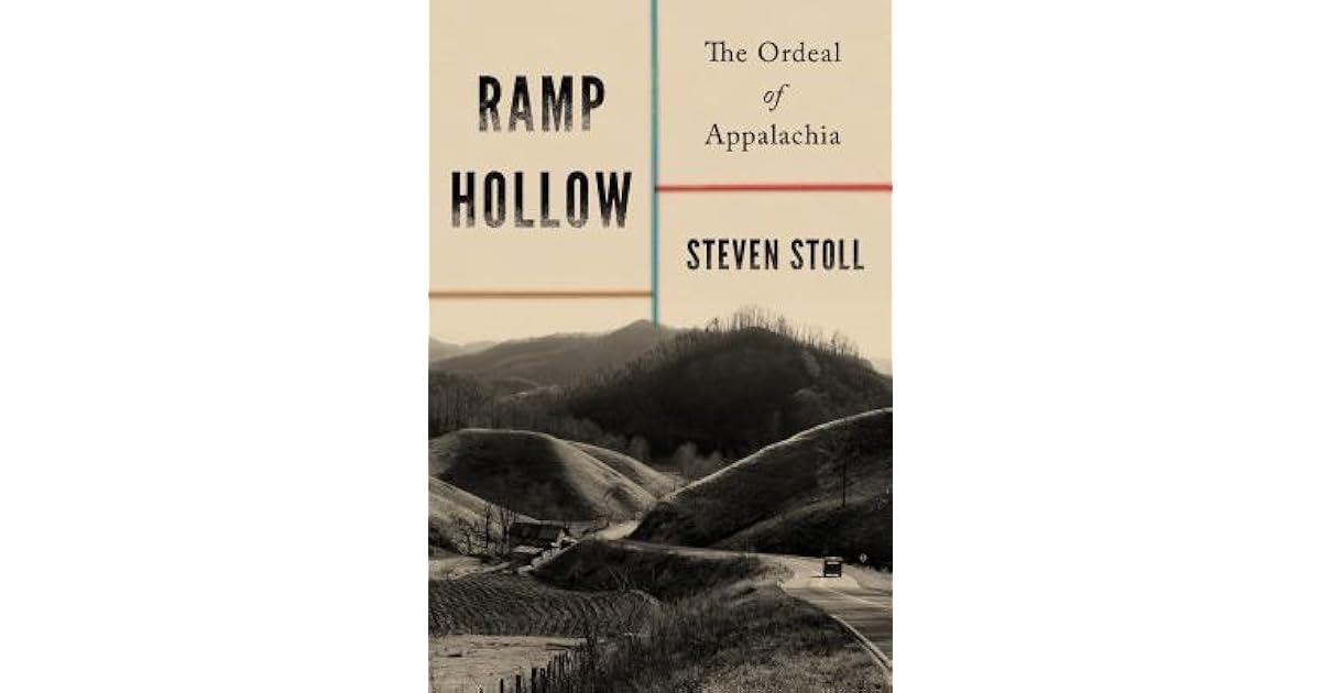 Ramp Hollow: The Ordeal of Appalachia by Steven Stoll