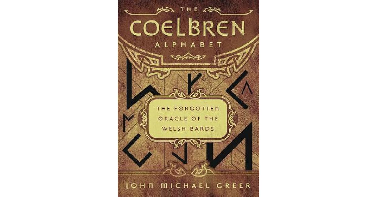 The Coelbren Alphabet: The Forgotten Oracle of the Welsh Bards by John ...