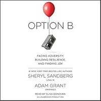 Option B: Facing Adversity, Building Resilience, and Finding Joy by ...