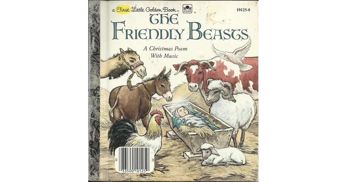 The Friendly Beasts: A Christmas Poem with Music by Unknown