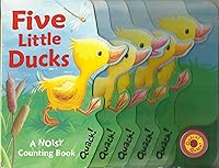 Five Little Ducks: A Noisy Counting Book. by Debbie Tarbett
