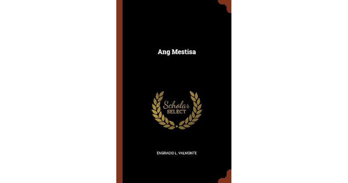 Ang Mestisa by Engracio L Valmonte