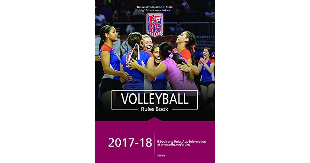 2017-18 NFHS Volleyball Rules Book by N.F.H.S.