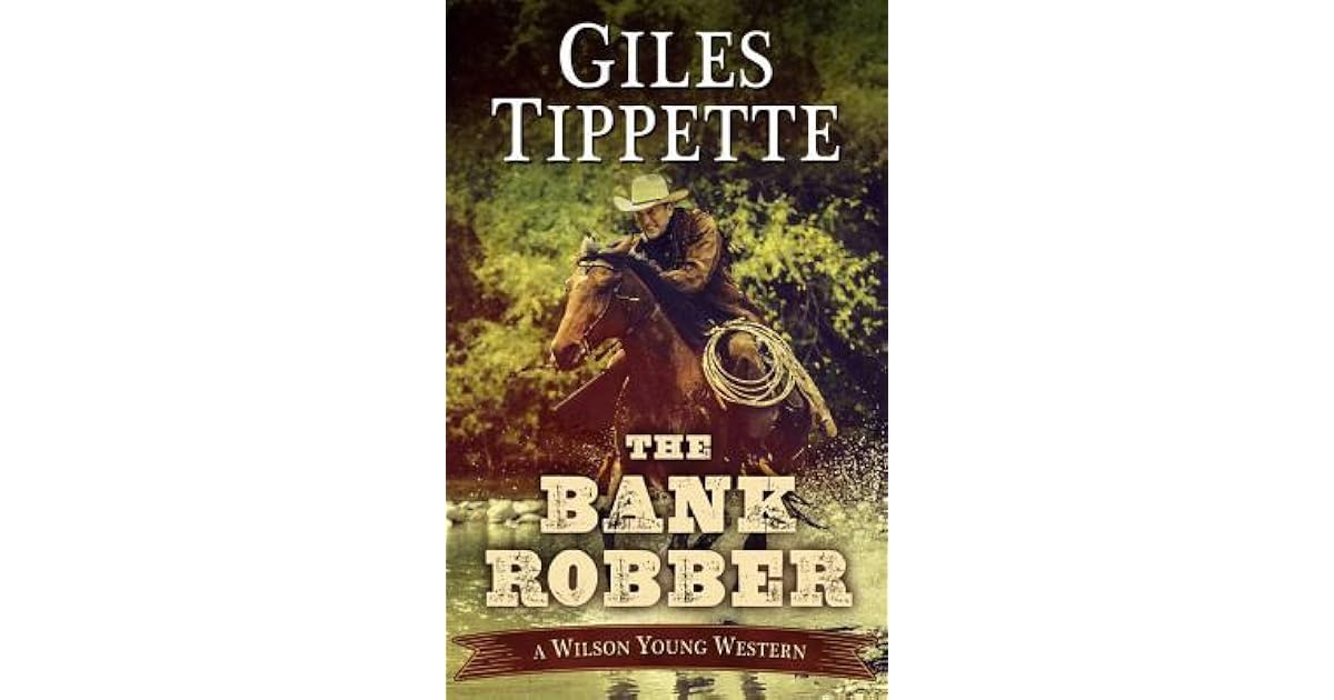 The Bank Robber by Giles Tippette