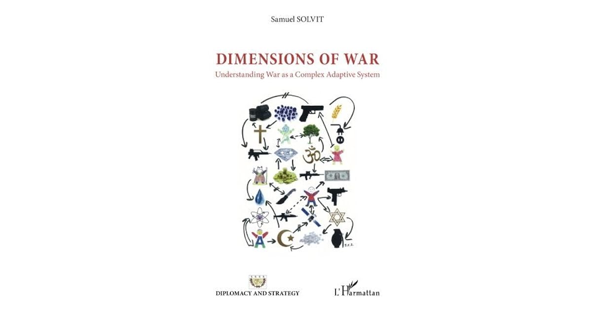 Dimensions of War: Understanding War as a Complex Adaptive System by ...