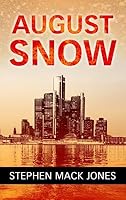 August Snow (August Snow #1) by Stephen Mack Jones