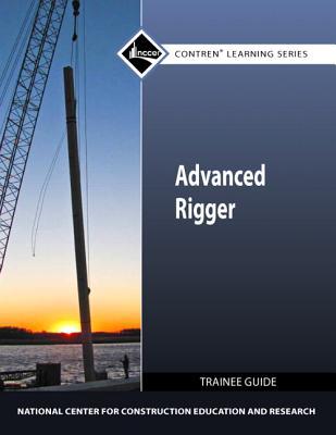 Advanced Rigger Trainee Guide by NCCER