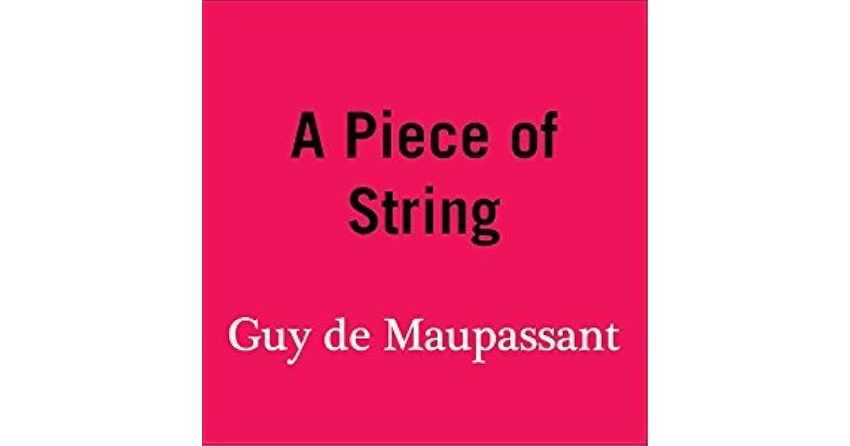 A Piece of String by Guy de Maupassant