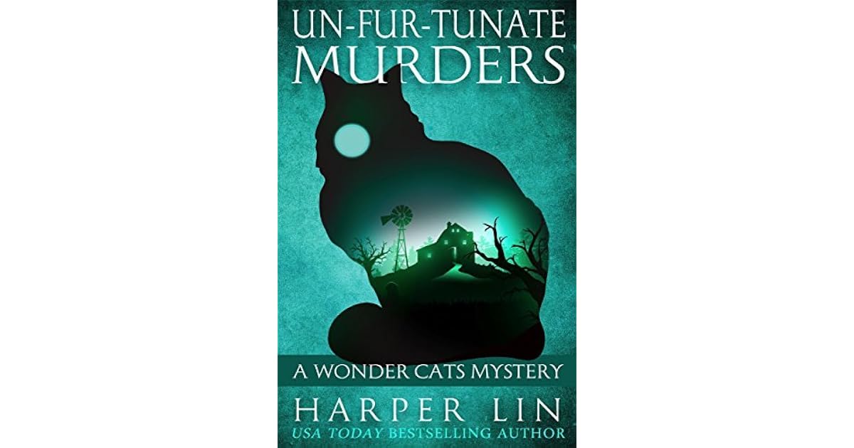 Un-fur-tunate Murders (A Wonder Cats Mystery, #6) by Harper Lin
