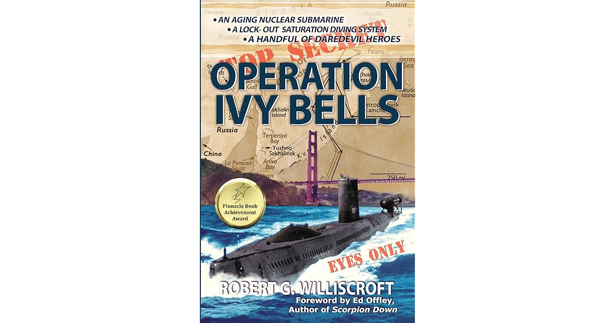 Operation Ivy Bells by Robert G. Williscroft