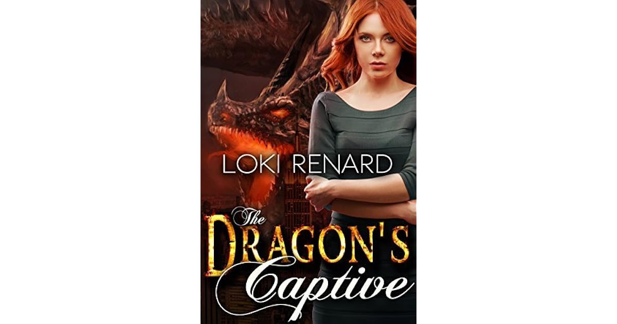 The Dragon's Captive (Dragon Brides, #2) by Loki Renard