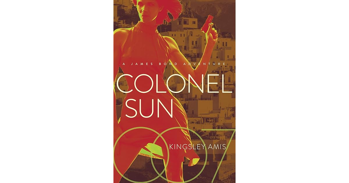 Colonel Sun: A James Bond Adventure by Kingsley Amis