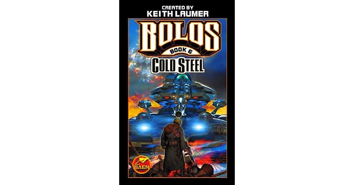 Cold Steel (Bolos, #6) by Keith Laumer
