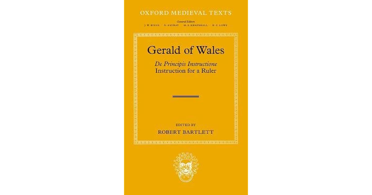 Gerald of Wales: de Principis Instructione by Robert Bartlett
