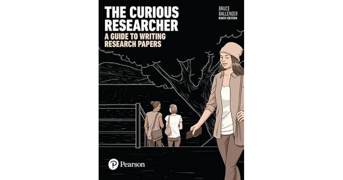 The Curious Researcher: A Guide to Writing Research Papers by Bruce ...