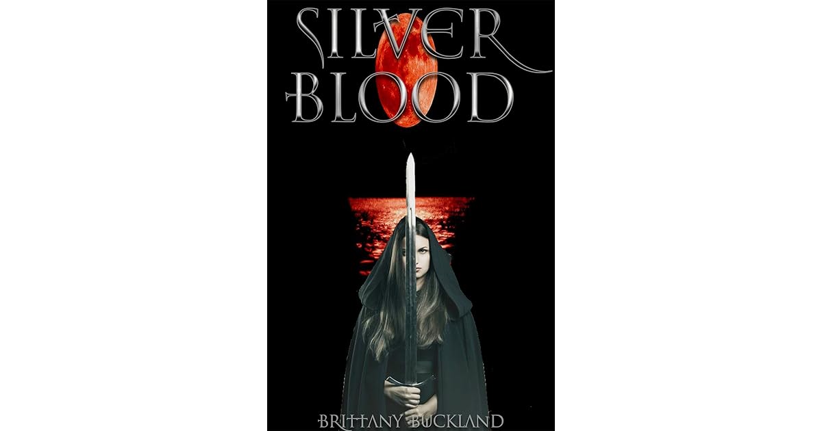 Book giveaway for Silver Blood (Silver Blood #1) by Brittany Buckland ...