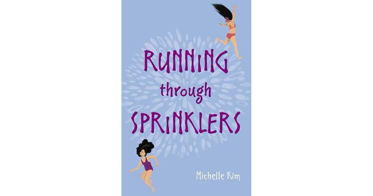 Running Through Sprinklers by Michelle Kim